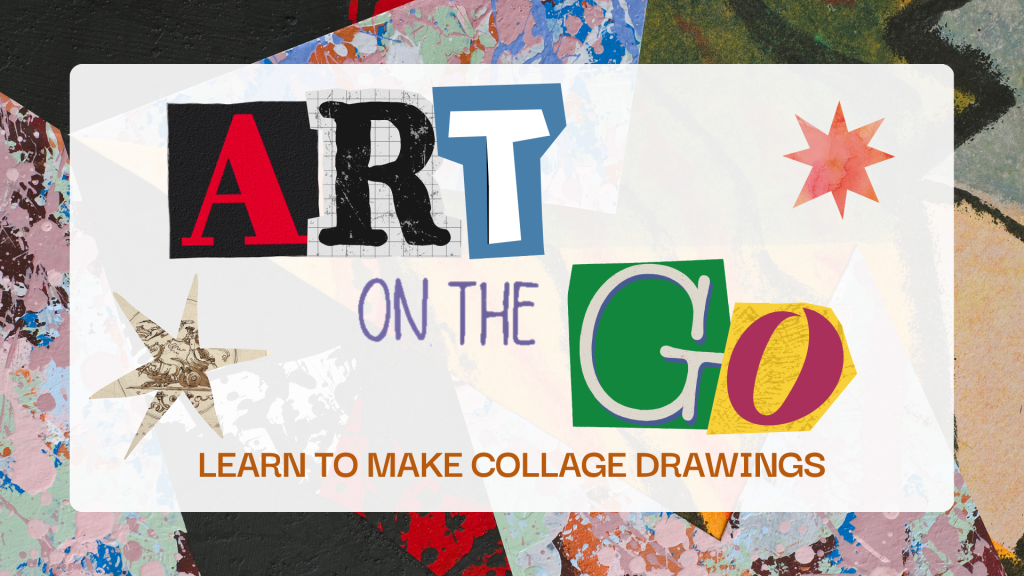 Art on the Go: Collage Drawing - Cabarrus Arts Council